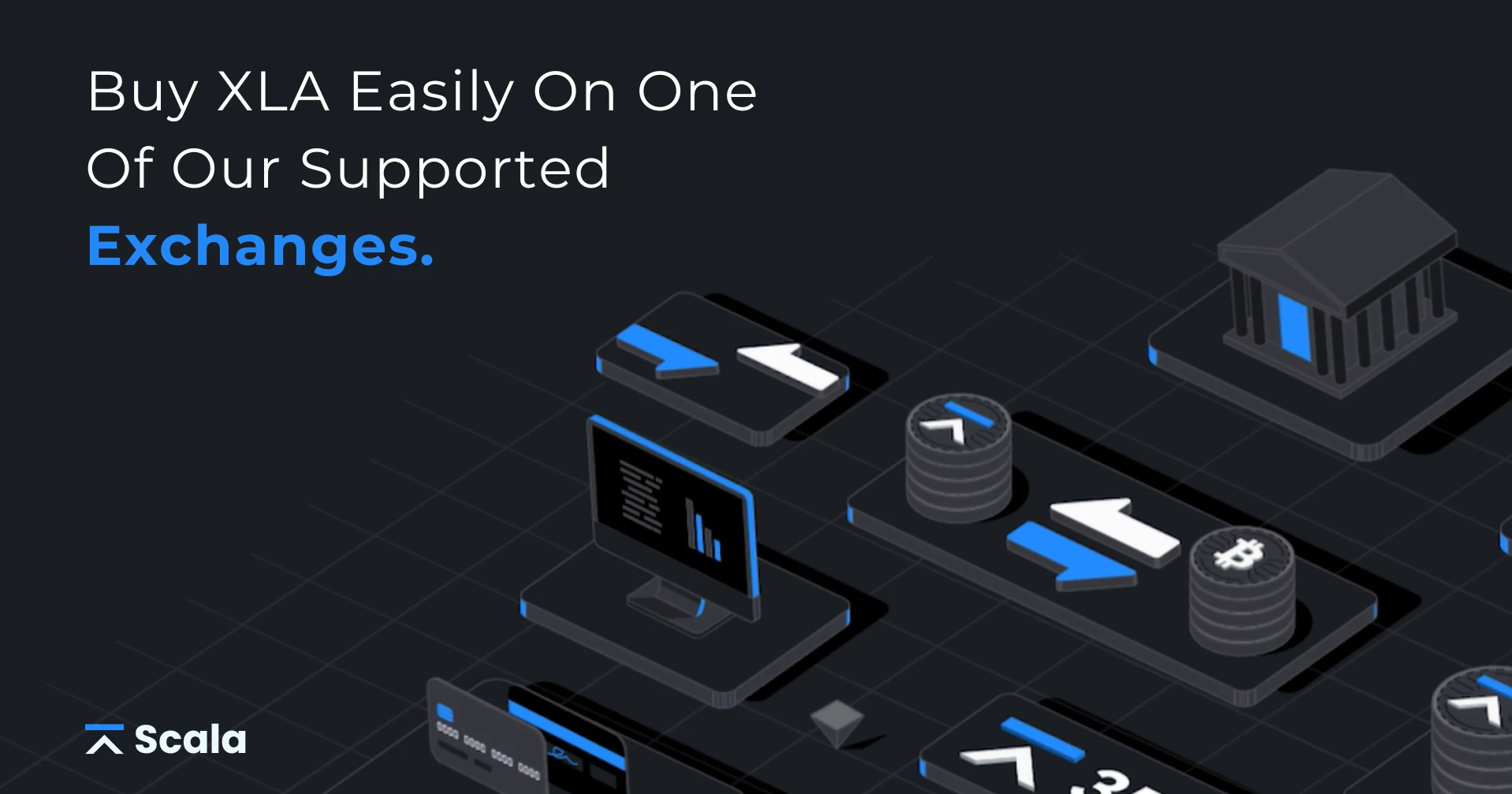 Buy XLA Easily On One Of Our Supported Exchanges - Scala