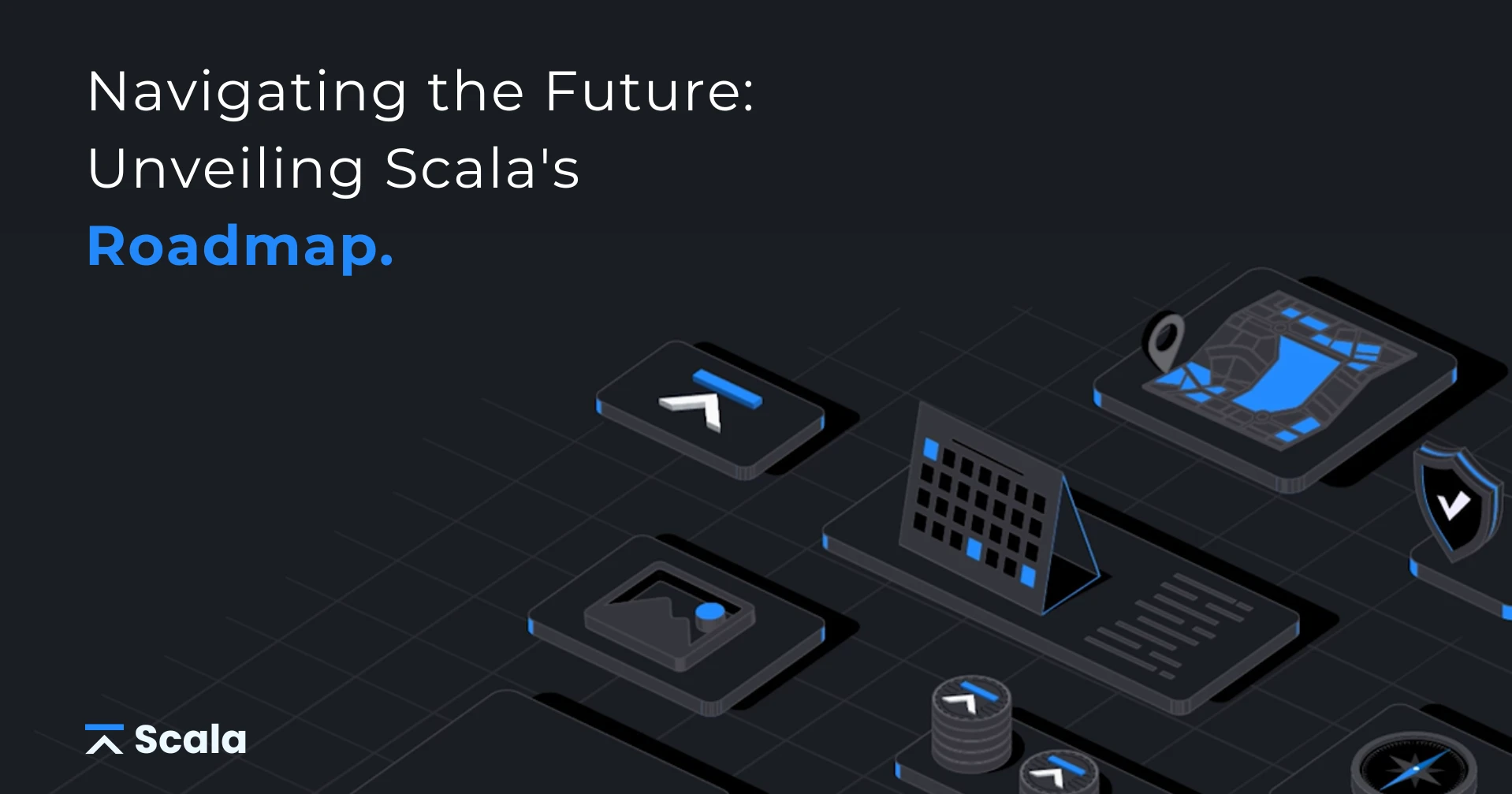 Navigating the Future: Unveiling Our Roadmap - Scala