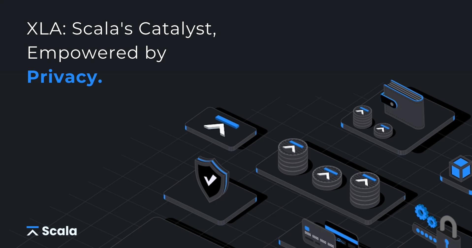 XLA: Our Ecosystem’s Catalyst, Empowered by Privacy - Scala